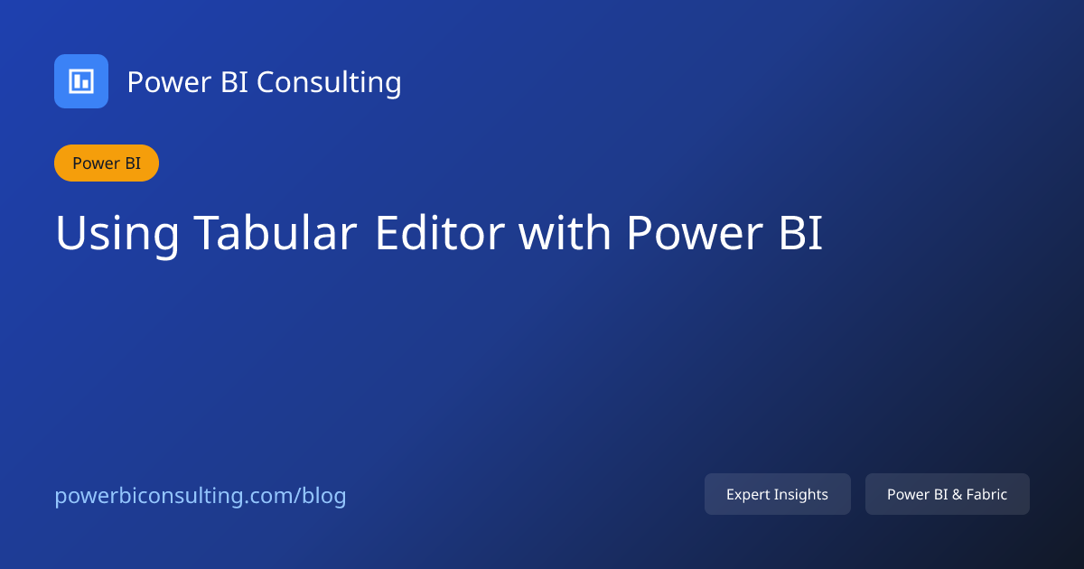 Using Tabular Editor with Power BI | Power BI Consulting Blog | Power ...